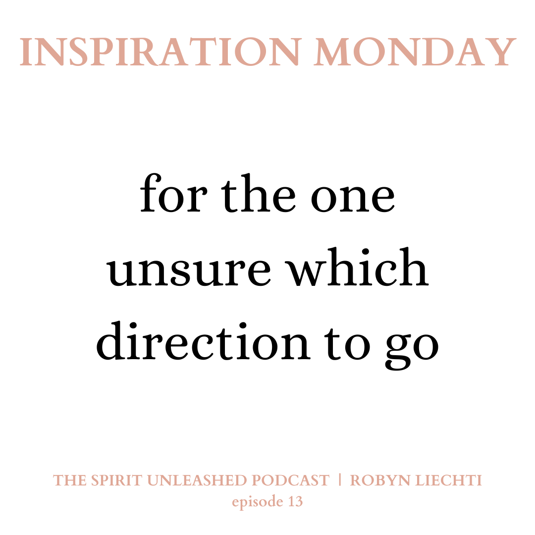 Ep. 13 | For The One Unsure Which Direction To Go – Robyn Liechti ...